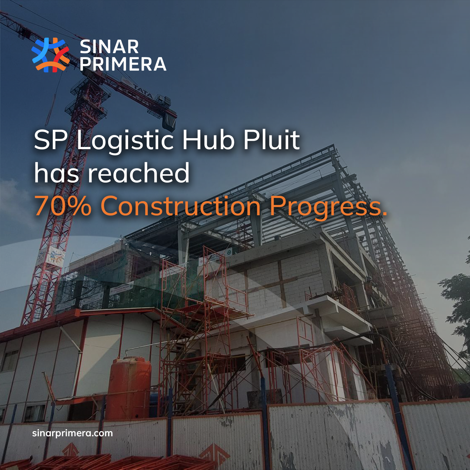 SP Logistic Hub Pluit has Reached 70% Construction Progress - Sinar Primera